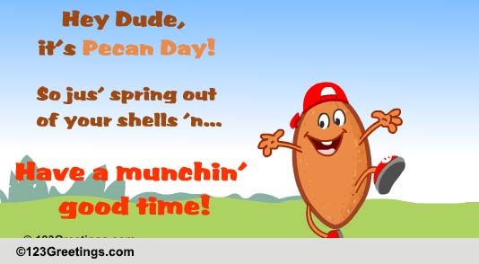 Munching Good Time! Free Pecan Day eCards, Greeting Cards | 123 Greetings