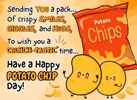 Pack Of Smiles, Giggles And Hugs. Free Potato Chip Day eCards | 123 ...