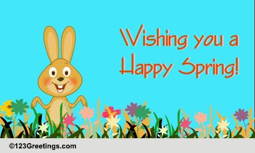 Wish Happy Spring... Free Fun eCards, Greeting Cards | 123 Greetings