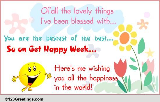 All The Happiness! Free Get Happy Week eCards, Greeting Cards | 123 ...