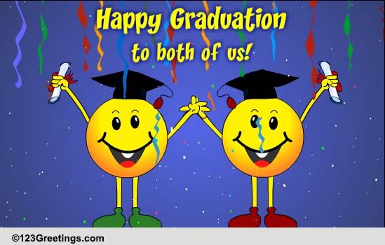 Happy Graduation To Both Of Us! Free Friends & Fellow Grads eCards ...