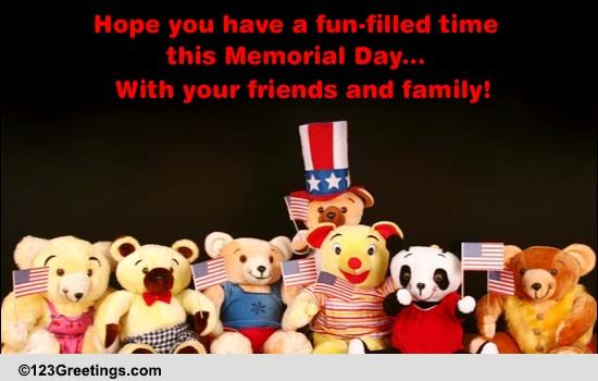 Fun-filled Memorial Day. Free Friends & Family eCards | 123 Greetings