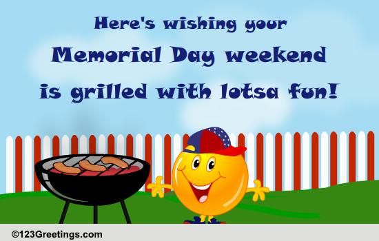 Grilled With Fun On Memorial Day... Free Weekend eCards, Greeting Cards ...
