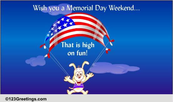 Memorial Day Weekend High On Fun! Free Weekend eCards, Greeting Cards ...