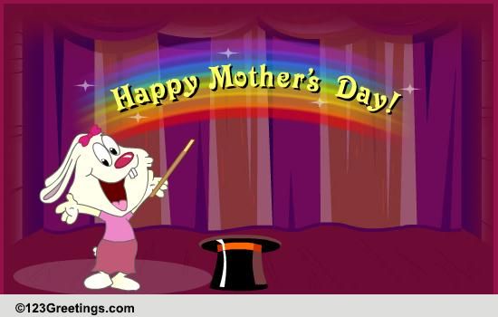Mother's Magic! Free Happy Mother's Day eCards, Greeting Cards | 123 ...