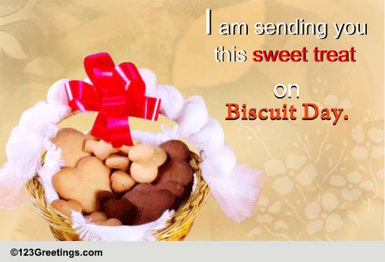 A Biscuit Day Treat! Free National Biscuit Day eCards, Greeting Cards ...