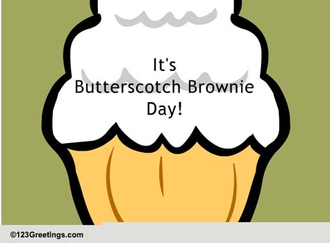 More Love, More Sweetness... Free National Butterscotch Brownie Day ...