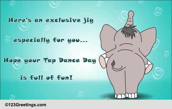 Enjoy Tap Dance Day! Free National Tap Dance Day eCards, Greeting Cards ...