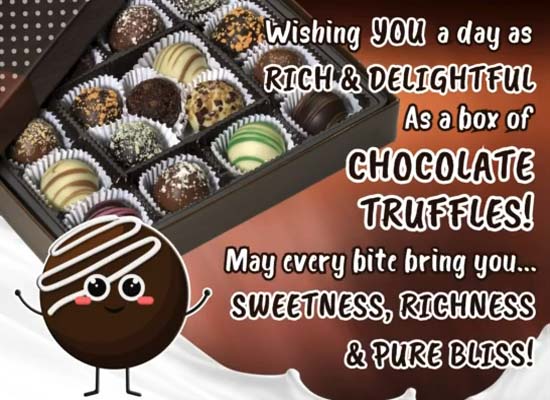 Rich And Delightful Wishes. Free National Truffle Day eCards | 123 ...