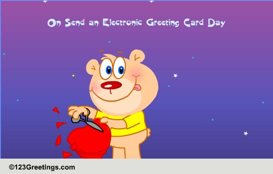 This Is What I Wanna Say... Free Send an Electronic Greeting Card Day ...