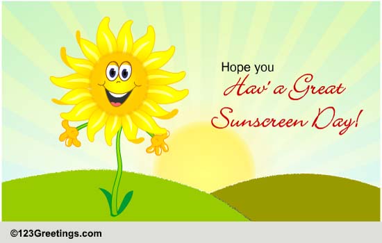 Sunscreen Day Awareness. Free Sunscreen Day eCards, Greeting Cards ...