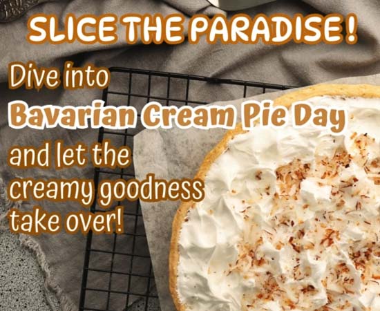 Slice The Paradise... Free Bavarian Cream Pie Day eCards, Greeting ...