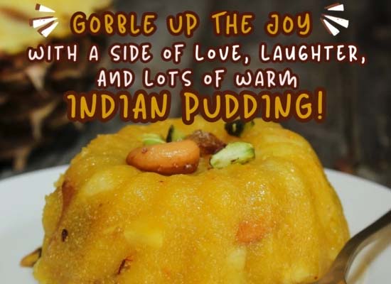 Warm Indian Pudding For You! Free Indian Pudding Day eCards | 123 Greetings