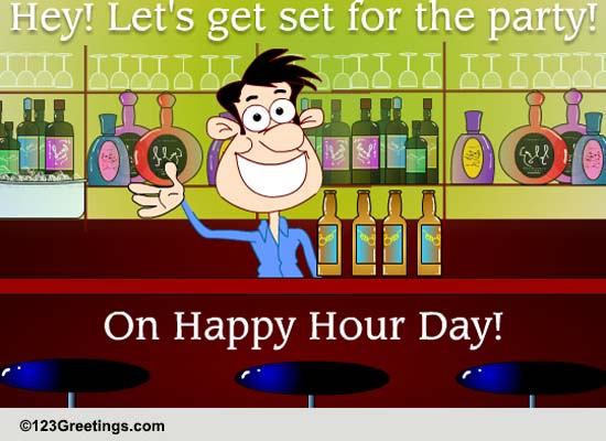 Get Set For The Party! Free National Happy Hour Day eCards | 123 Greetings