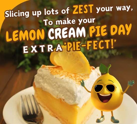 Sending Lots Of Zest Your Way. Free National Lemon Cream Pie Day eCards ...