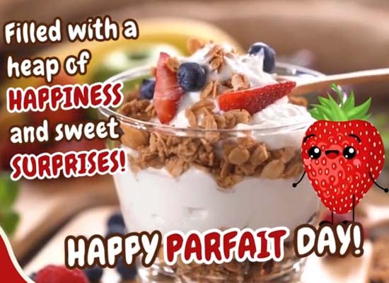 Heap Of Happiness And Sweet Surprises! Free Parfait Day eCards | 123 ...
