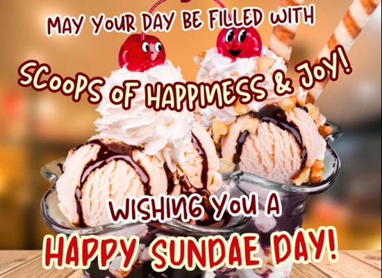 Every Day Is A Fun Day With You! Free Sundae Day eCards, Greeting Cards ...