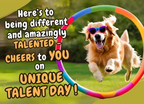 Here’s To Being Amazingly Talented Free Unique Talent Day eCards | 123 ...