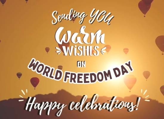 Warm Wishes! Free World Freedom Day eCards, Greeting Cards | 123 Greetings