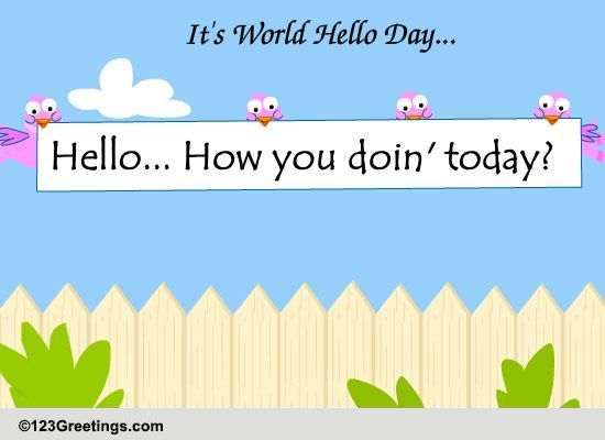 How You Doin'? Free World Hello Day eCards, Greeting Cards | 123 Greetings