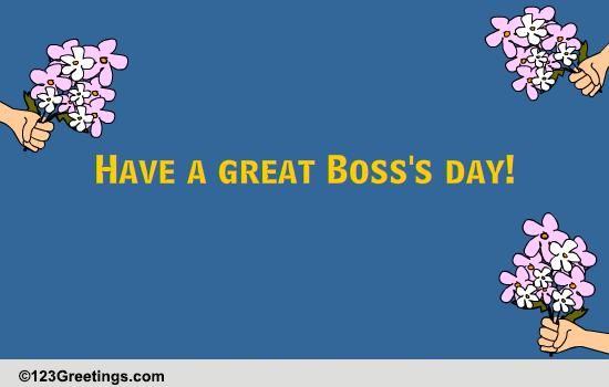 Have A Great Day! Free Happy Boss's Day eCards, Greeting Cards | 123 ...