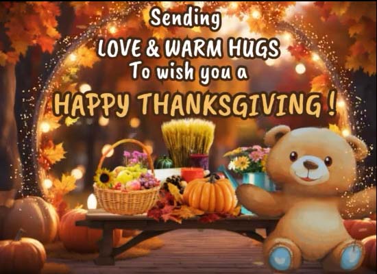 Send Loved Ones A Thanksgiving Hug Free Happy Thanksgiving eCards | 123 ...