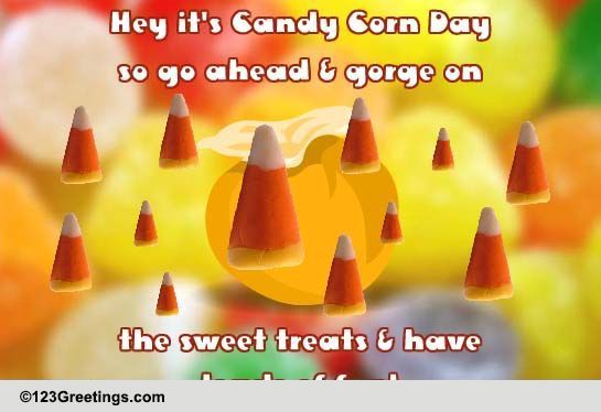 A Sweet Surprise! Free Candy Corn Day eCards, Greeting Cards | 123 ...