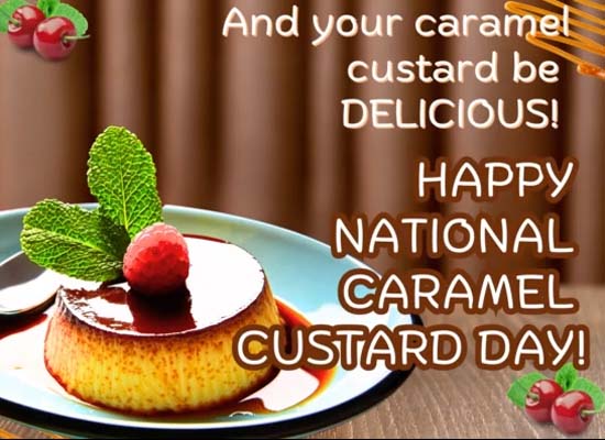 Perfect Caramel Custard Day Wish! Free Caramel Custard Day eCards | 123 ...