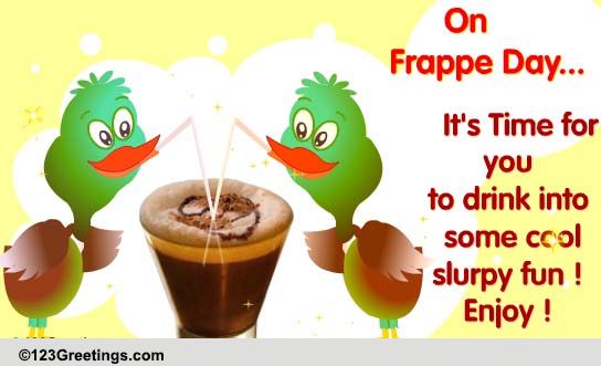 On Frappe Day.... Free Frappe Day eCards, Greeting Cards | 123 Greetings