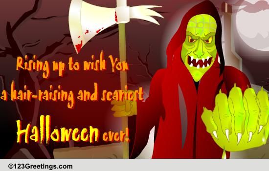 Rising Up To Wish You! Free Horror eCards, Greeting Cards | 123 Greetings