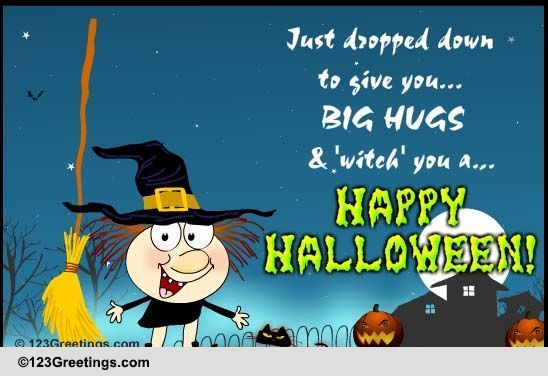 A Halloween 'Witch' & Hugs! Free Witches eCards, Greeting Cards | 123 ...