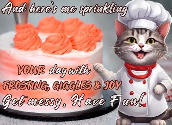Get Messy Have Fun. Free National Cake Decorating Day eCards | 123 ...