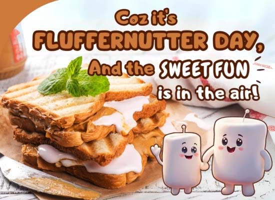Sweet Fun Is In The Air Free National Fluffernutter Day eCards | 123 ...