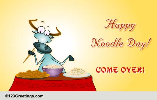 Noodles For You!! Free Noodle Day eCards, Greeting Cards | 123 Greetings