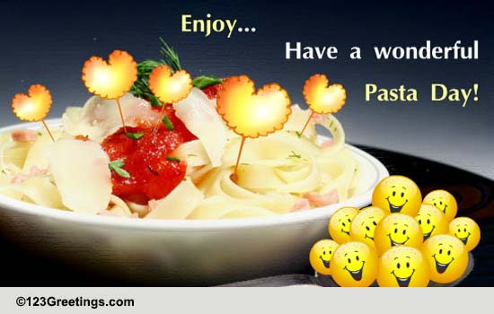 Wonderful Pasta Day. Free Pasta Day eCards, Greeting Cards | 123 Greetings