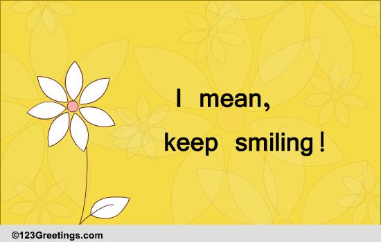 More Smiles On Send A Smile Day! Free Send a Smile Day eCards | 123 ...