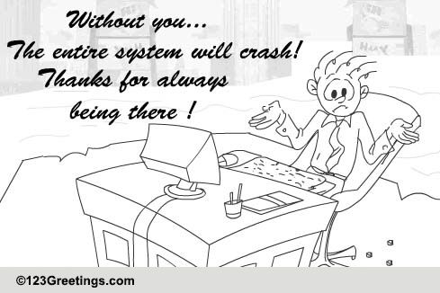 Thanks For Always Being There! Free Techies Day eCards, Greeting Cards ...
