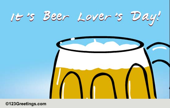 Cheers! Free Beer Lover's Day eCards, Greeting Cards | 123 Greetings