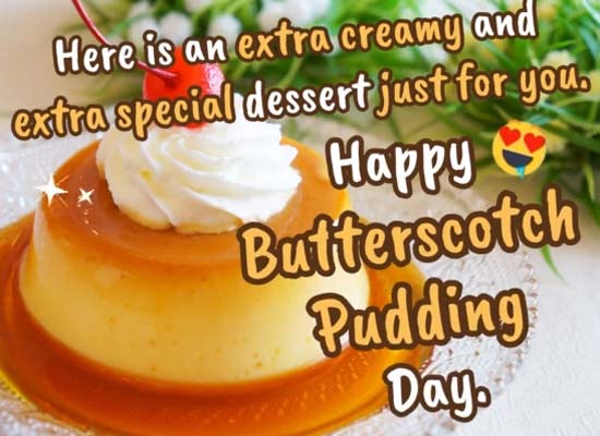 Sweet Wish On... Free Butterscotch Pudding Day eCards, Greeting Cards ...