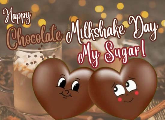 Happy Chocolate Milkshake Day. Free Chocolate Milkshake Day eCards ...