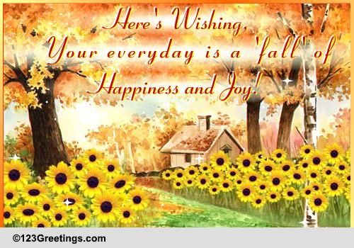 Wishing You A Fall Of Joy! Free Flowers eCards, Greeting Cards | 123 ...