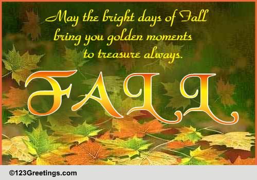 Golden Moments To Treasure! Free Happy Autumn eCards, Greeting Cards ...