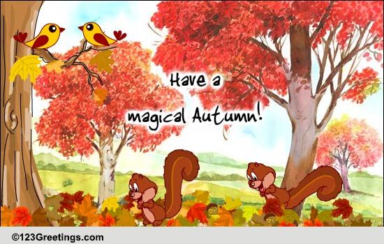 Share The Magic Of Autumn. Free Magic of Autumn eCards, Greeting Cards ...