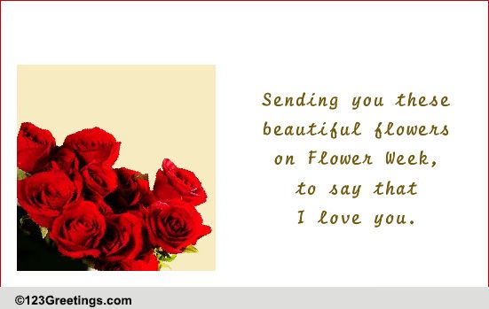 Flowers For The Special One... Free Flower Week eCards, Greeting Cards ...
