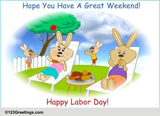 Labor Day Weekend Wishes. Free Weekend eCards, Greeting Cards | 123 ...