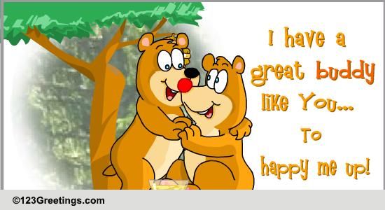 A Great Buddy Like You... Free Honey Month eCards, Greeting Cards | 123 ...