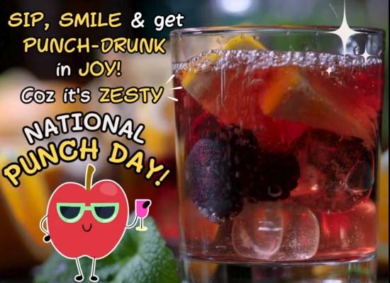 Sip Smile And Get Punch Drunk In Joy. Free National Punch Day eCards ...