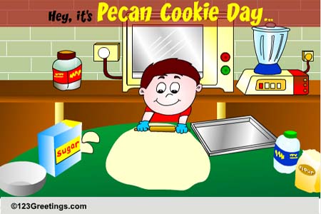 Baking Something For You... Free Pecan Cookie Day eCards, Greeting ...