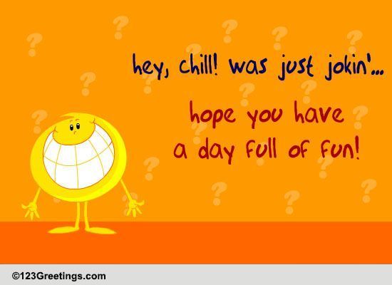 Day Full Of Fun... Free Ask a Stupid Question Day eCards, Greeting ...