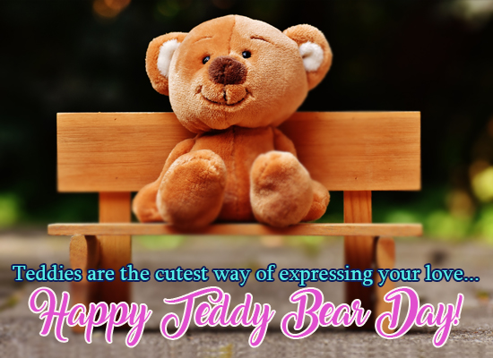 Cute Teddy Bear Day Wishes Free Teddy Bear Day Ecards Greeting Cards 123 Greetings